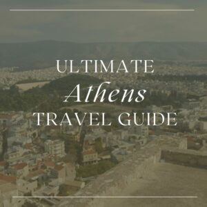 The Ultimate Athens Travel Guide - Narcisa Rusu