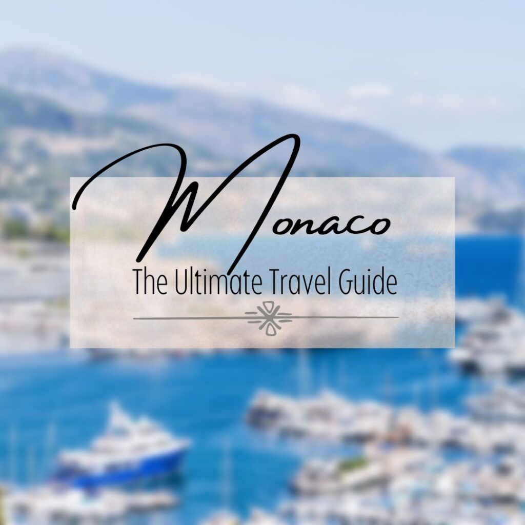 The Ultimate Monaco Travel Guide - Narcisa Rusu