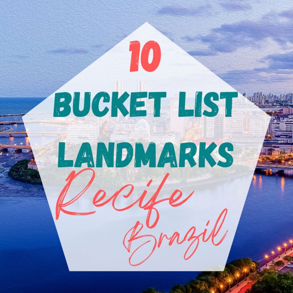 10 Bucket List Landmarks In Recife Beach Town - Narcisa Rusu