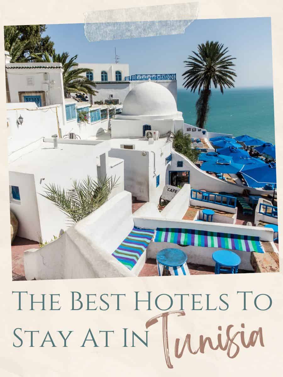 The Best Hotels To Stay At In Tunisia - Narcisa Rusu