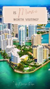 Is Miami Worth Visiting? 43 Reasons to Fall in Love with the Magic City ...