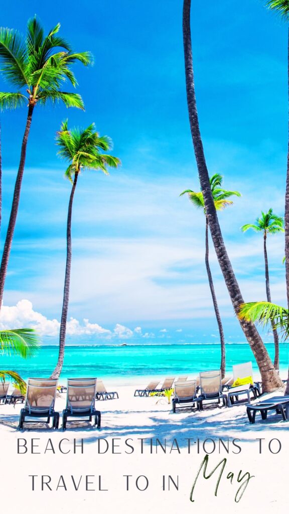 7 Best Beach Destinations to Travel To in May! Seaside Bucket List ...
