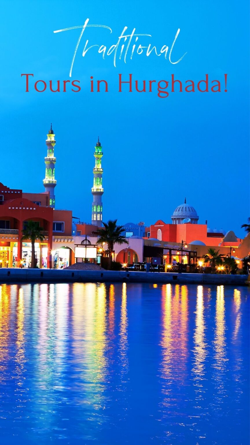 7 Traditional Tours in Hurghada for a Cultural Escape - Rina Rusu